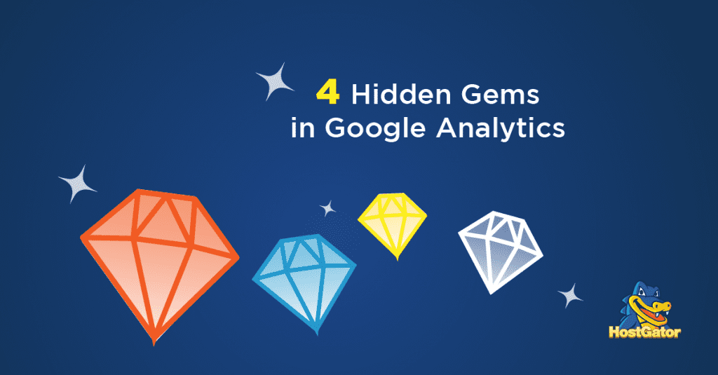 4 Hidden Gems in Google Analytics - HostGator