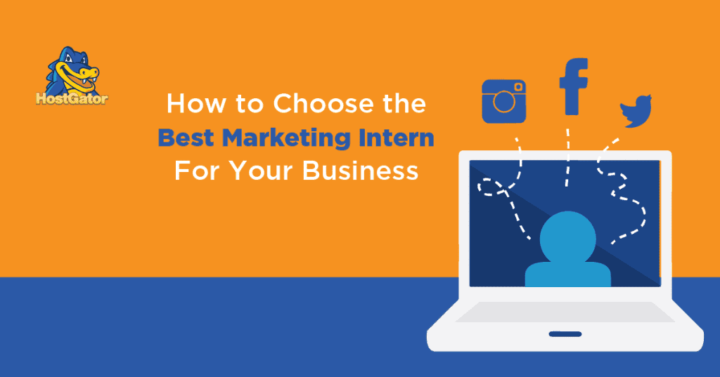 How To Choose The Best Marketing Intern For Your Business - HostGator