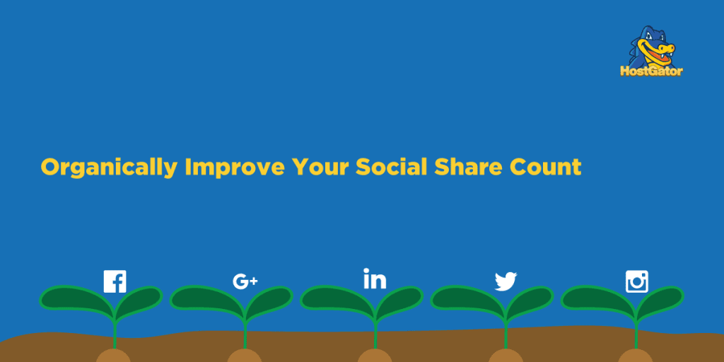 5 Ways to Organically Improve Your Social Share Count - HostGator