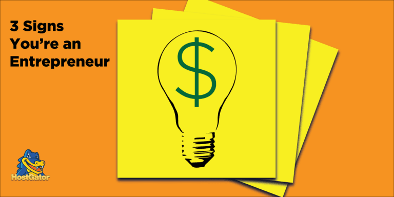 3 Signs You're an Entrepreneur - HostGator