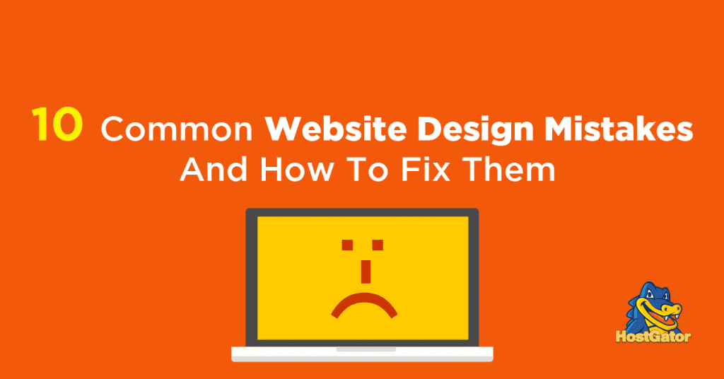 10 Common Website Design Mistakes And How To Fix Them - HostGator