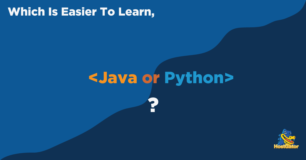 Python Or Java Which Is Easier To Learn HostGator