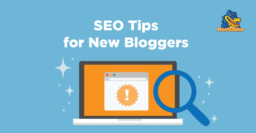 7 SEO Tips for New Bloggers | HostGator