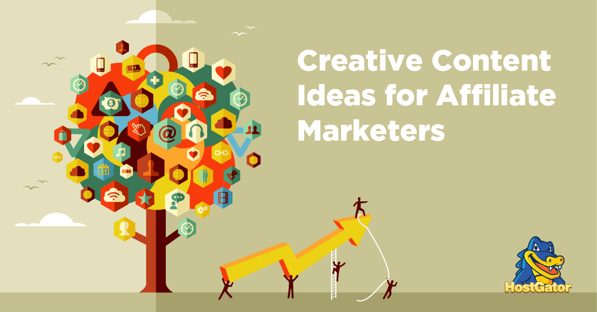 10 Creative Content Ideas For Affiliate Marketers HostGator 10 Creative Content Ideas For Affiliate Marketers HostGator
