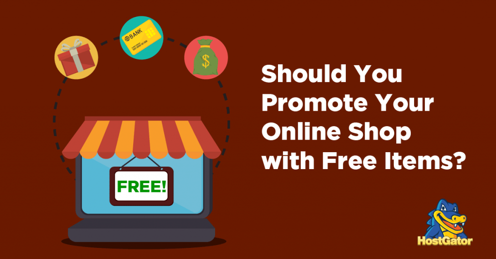 Should You Promote Your Online Shop with Free Items? - HostGator