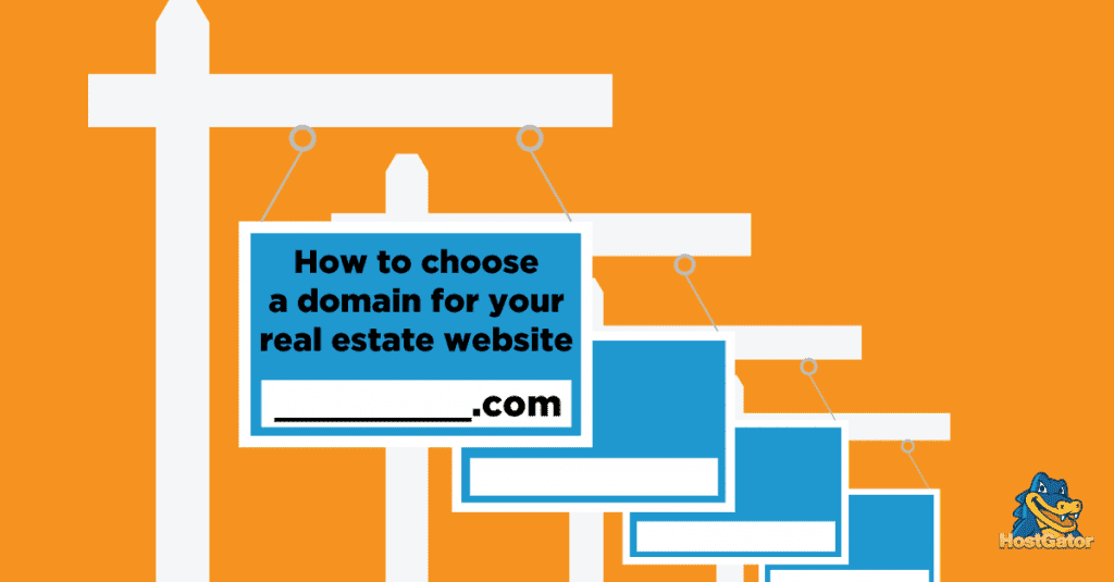How to Choose a Domain For Your Real Estate Website - HostGator