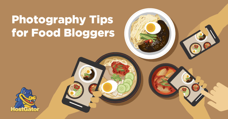 5 Tips for Creating Delicious Photography as a Food Blogger - HostGator