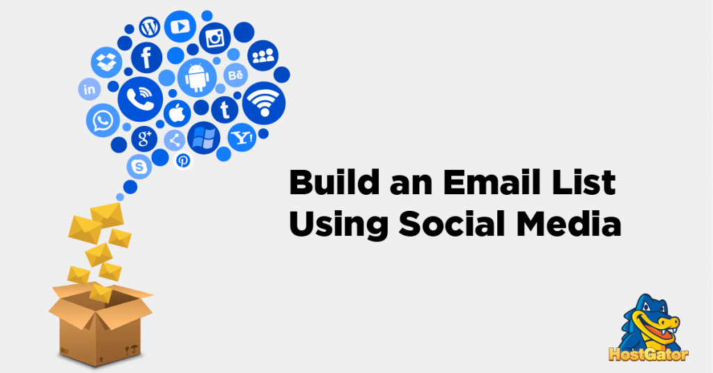 5 Strategies To Grow Your Email List on Social Media - HostGator