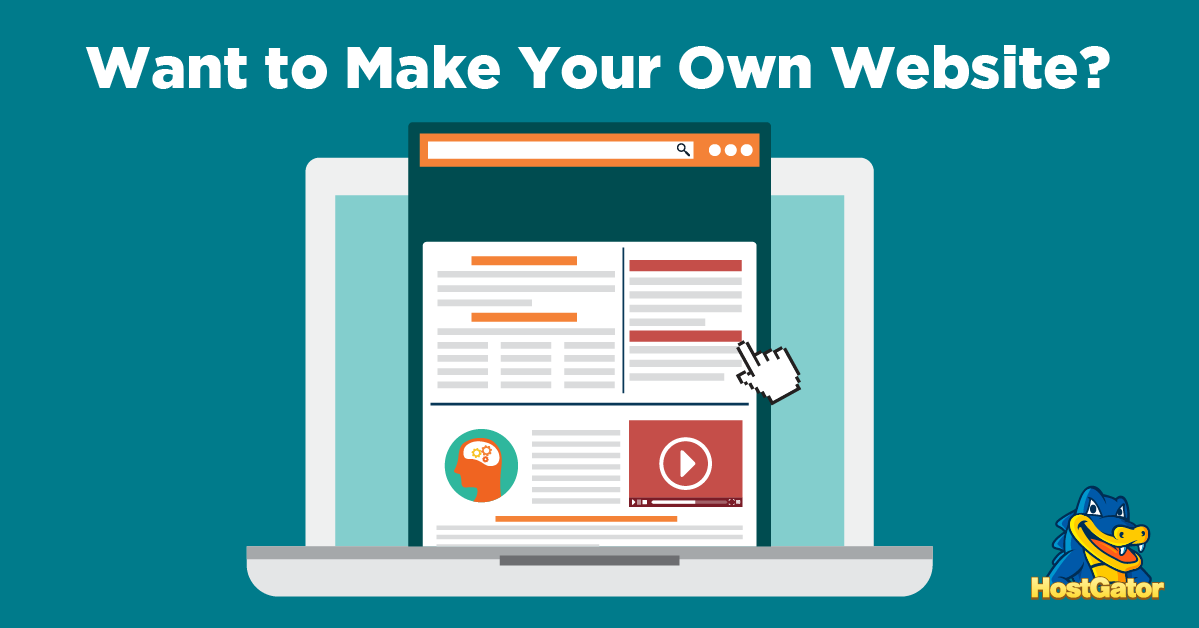 Want To Make Your Own Website Here Are 3 Options HostGator