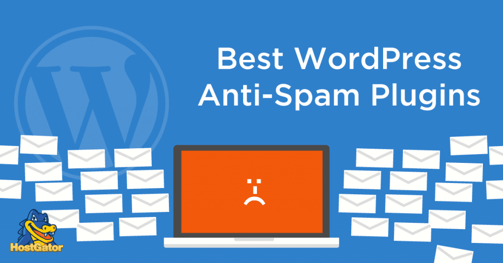 5 Anti-Spam WordPress Plugins for Your Blog | HostGator
