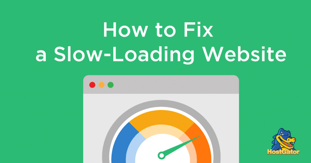 6 Ways to Fix a Slow Loading Website | HostGator