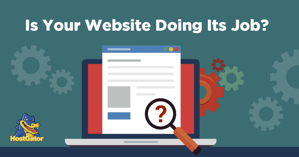 Is Your Website Doing Its Job? - HostGator