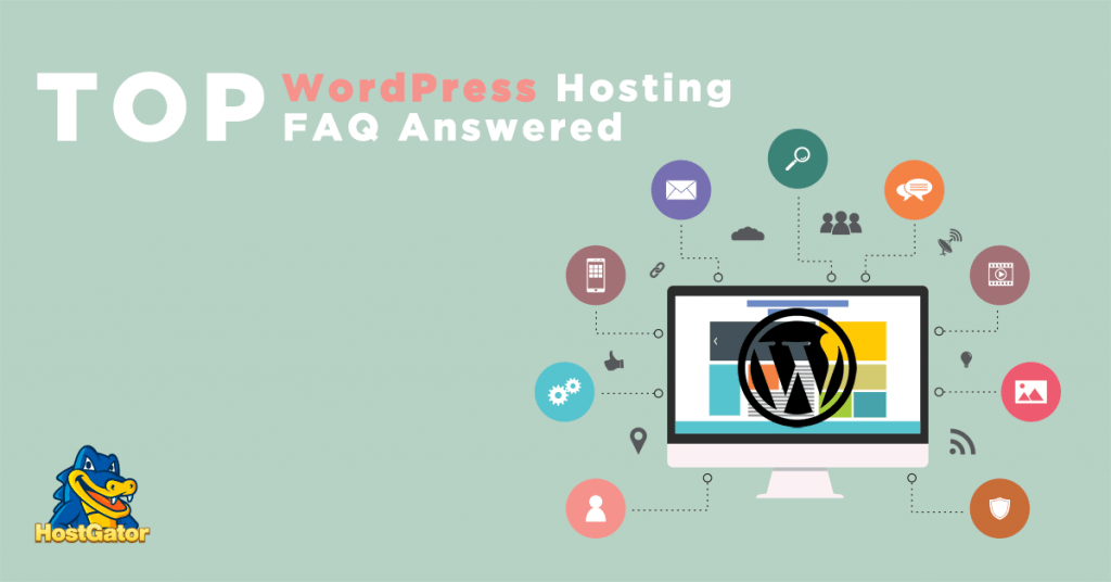 7 Top Wordpress Hosting Faq Answered Hostgator