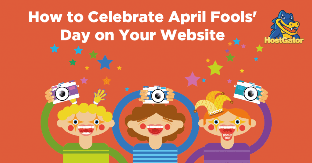 5 April Fools' Marketing Ideas for Your Business Website | HostGator