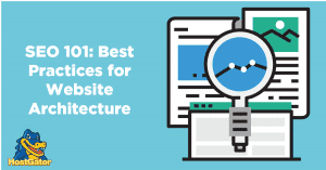 Website Architecture: 6 Best Practices for SEO | HostGator