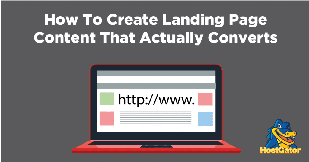 7 Tips For Creating Landing Page Content That Actually Converts - HostGator