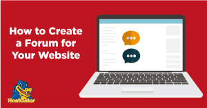 How to Create a Forum for Your Website | HostGator